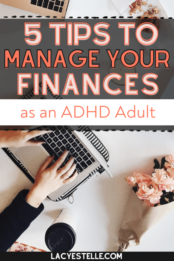5 Tips to Help You Manage Your Finances as an ADHD Adult